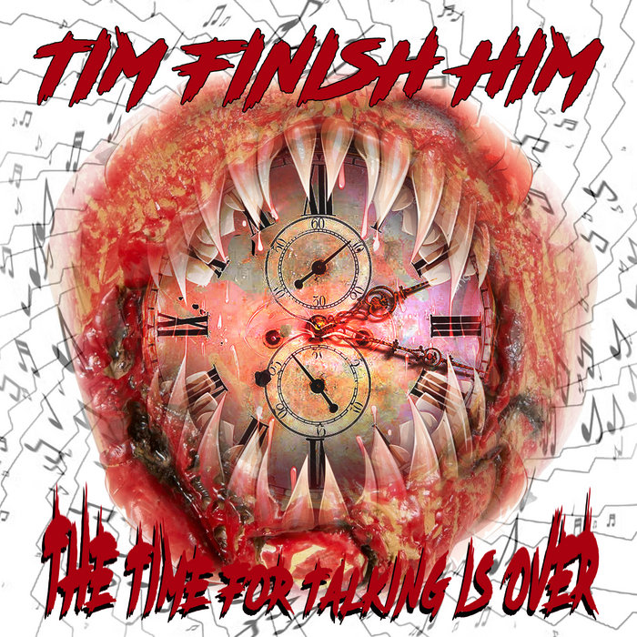 The Time for Talking is Over | Tim Finish Him
