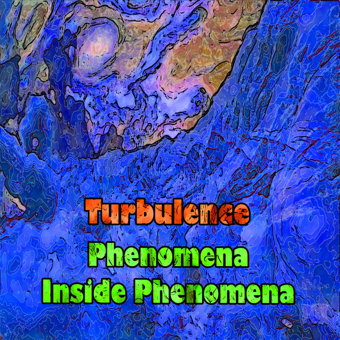 Phenomena Inside Phenomena | Turbulence