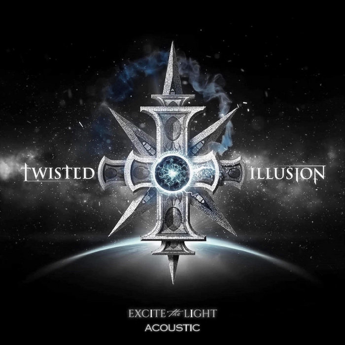 Excite the Light: Part 2 (Acoustic) | Twisted Illusion