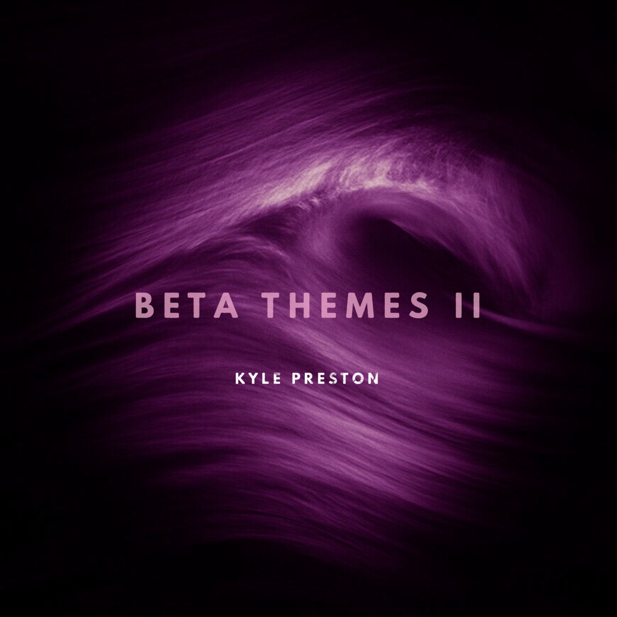 Beta Themes II (EP) | Kyle Preston