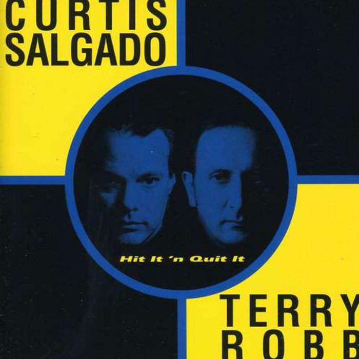 Hit It 'n Quit It | Curtis Salgado & Terry Robb