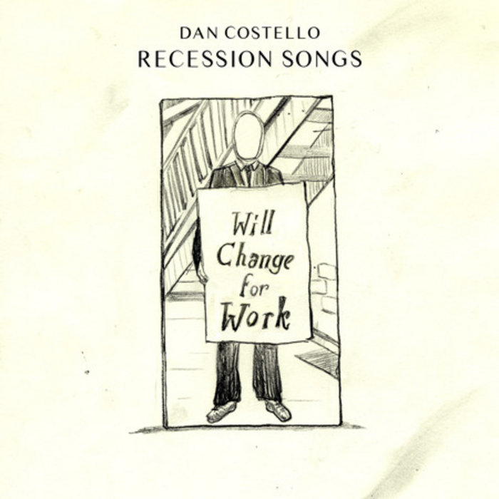 Recession Songs | Dan Costello