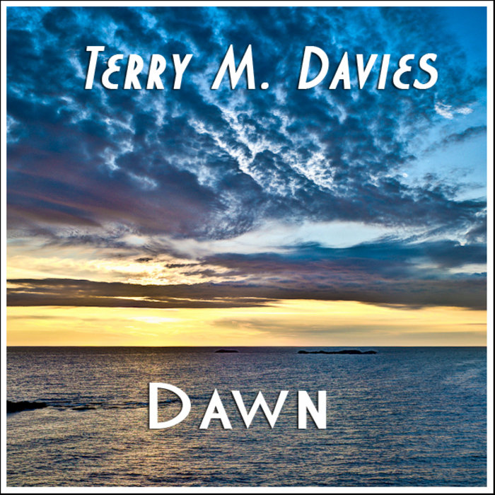 Dawn | TERRY M. DAVIES | Egomaniac Music