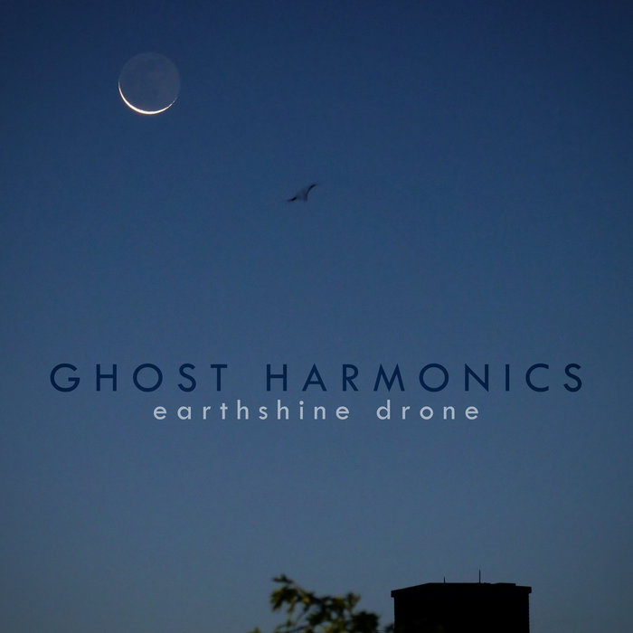 Earthshine Drone | Ghost Harmonics