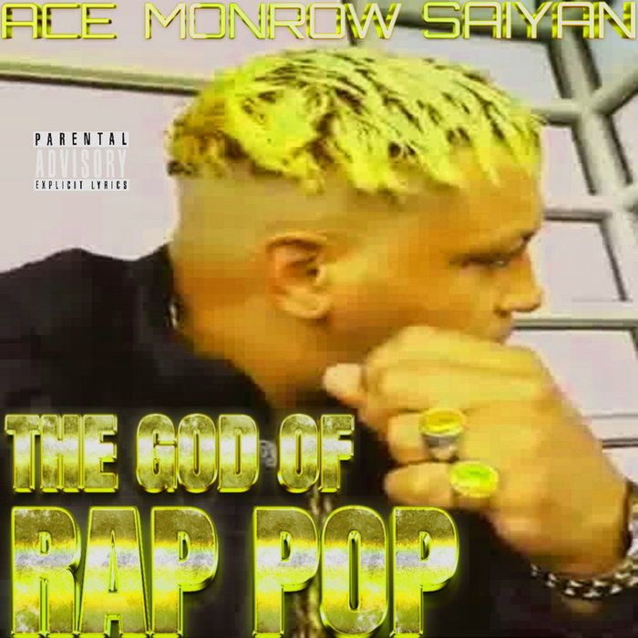THE GOD OF RAP POP | Ace Monrow Saiyan