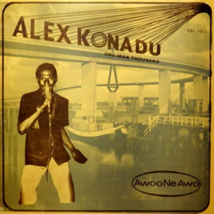 Alex Konadu One Man Thousand – Awoo Ne Awo | Afrosunny Records