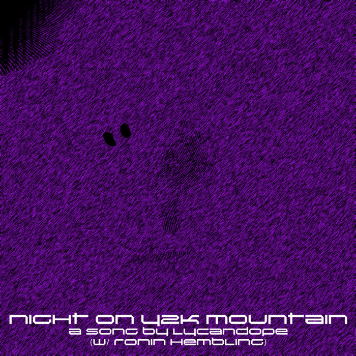 Night On Y2K Mountain | LYCANDOPE
