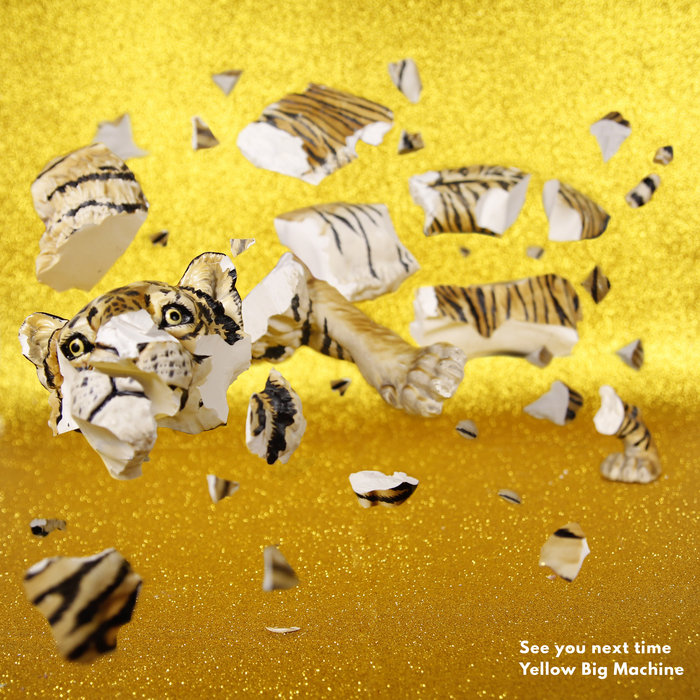 See You Next Time | Yellow Big Machine