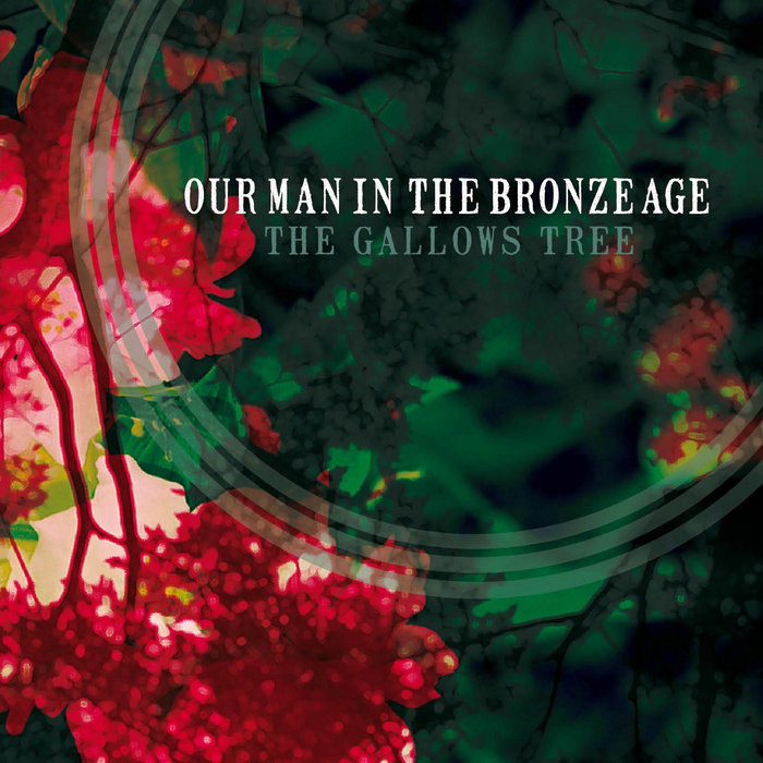 The Gallows Tree | Our Man In The Bronze Age