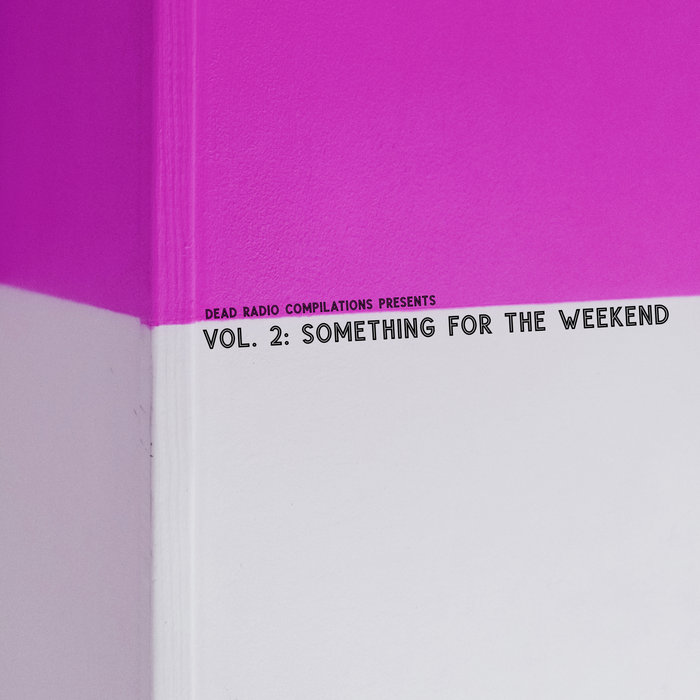Dead Radio Vol. 2: Something For The Weekend | Dead Radio Compilations