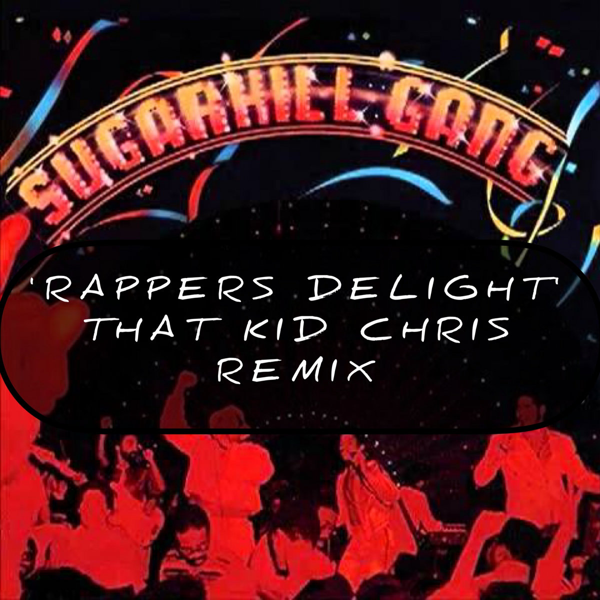 The Sugarhill Gang - Rapper's Delight (That Kid Chris Remix) | The ...