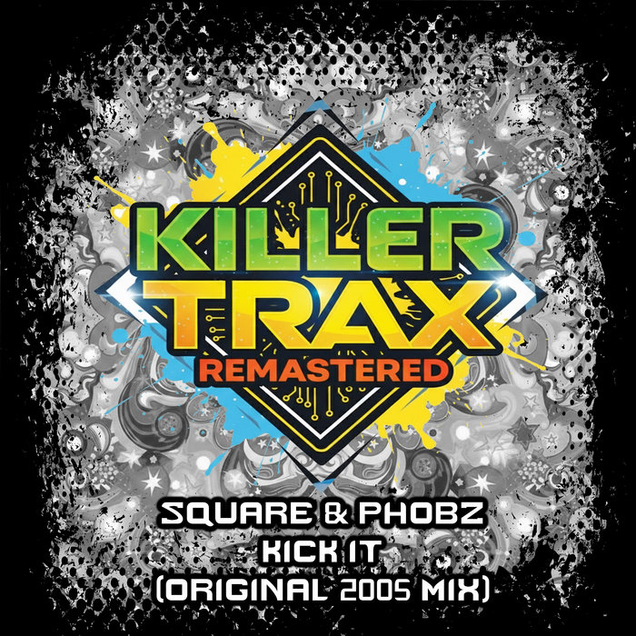 Kick It - Original 2005 Mix (2026 Remaster) | Square & Phobz | Ade Square