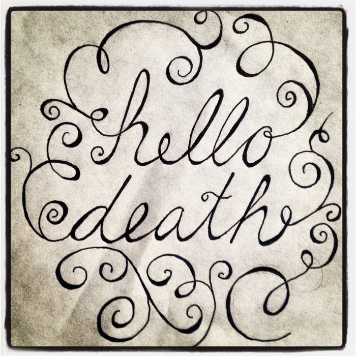 hello death | Hello Death
