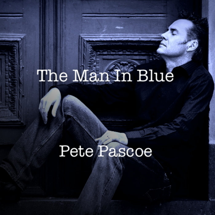 The Man In Blue | Pete Pascoe | Pete Pascoe & Co