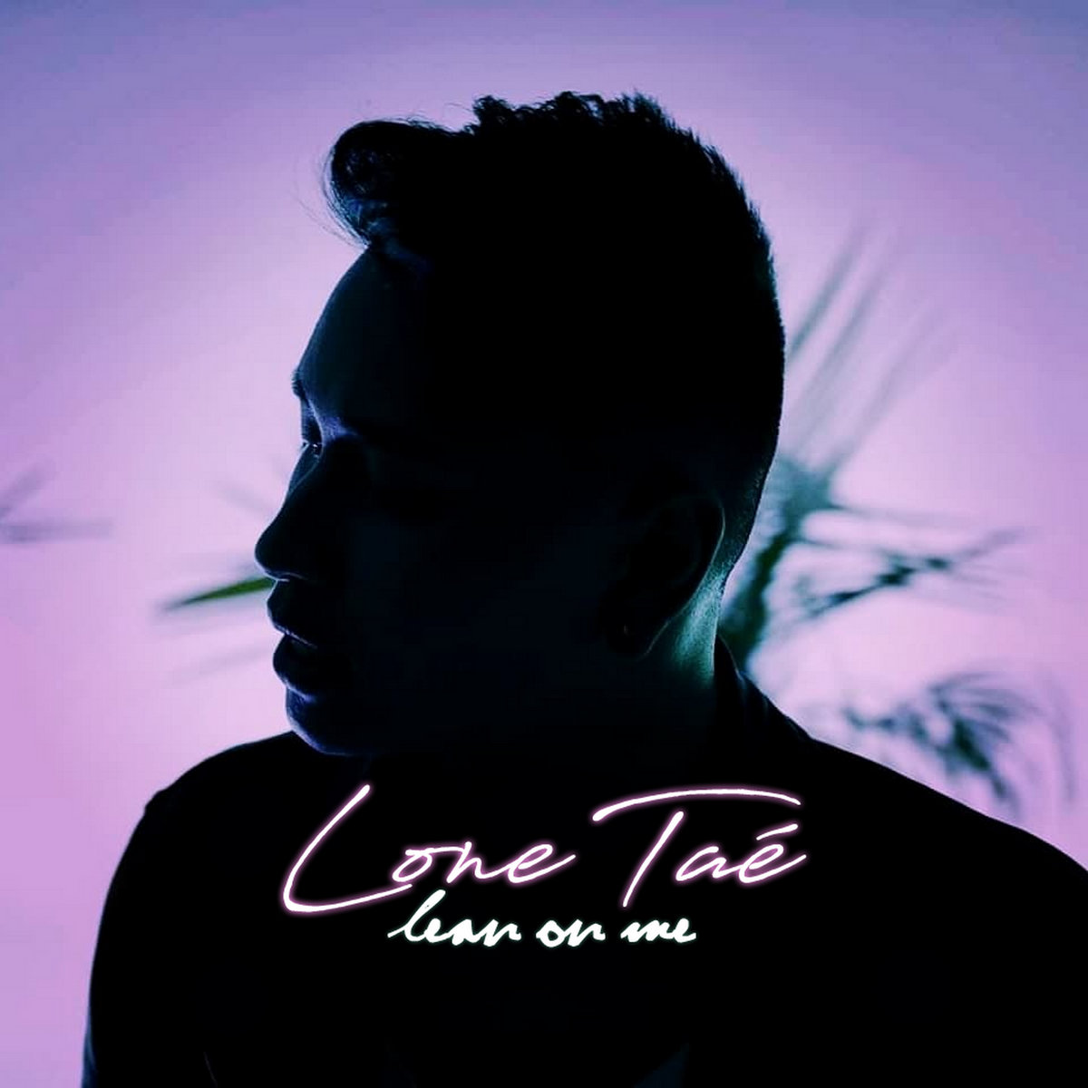 Lean On Me (Single) | Lone Taé