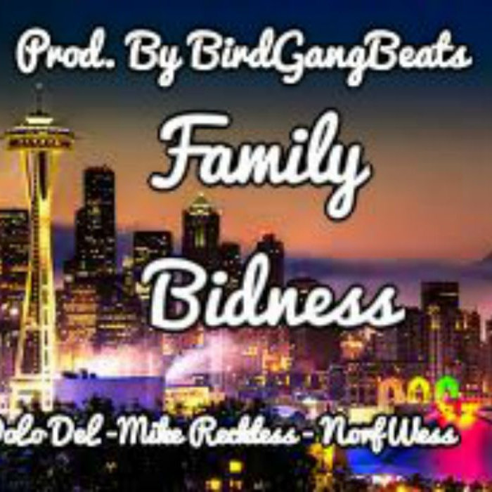Family Bidness | DoLo Del , Mike Reckless & NorfWess | DreamTeam