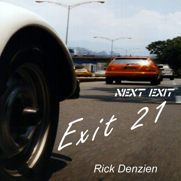 Exit 21 - Next Exit | Rick Denzien