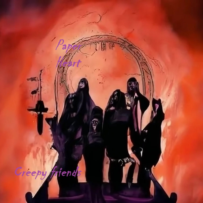 Creepy friends | Paper Heart
