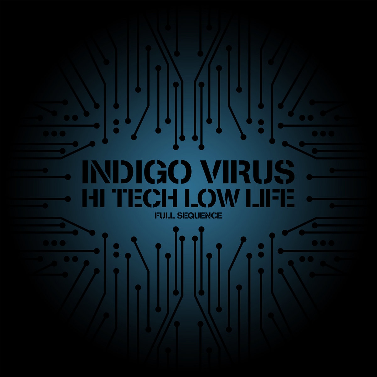 High Tech Low Life - Full Sequence | Indigo Virus | 36 Hertz Recordings