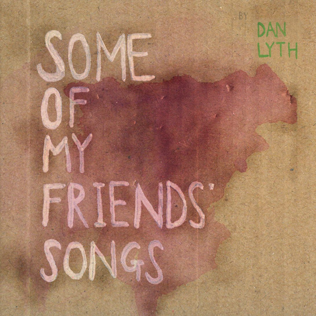 Some Of My Friends' Songs | Dan Lyth