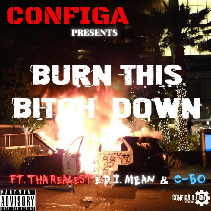 Configa Presents: Burn This Bitch Down | Configa