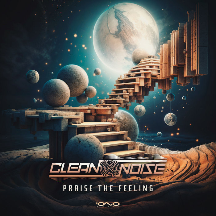 Praise the Feeling | Clean Noise (IONO MUSIC) | Iono Music