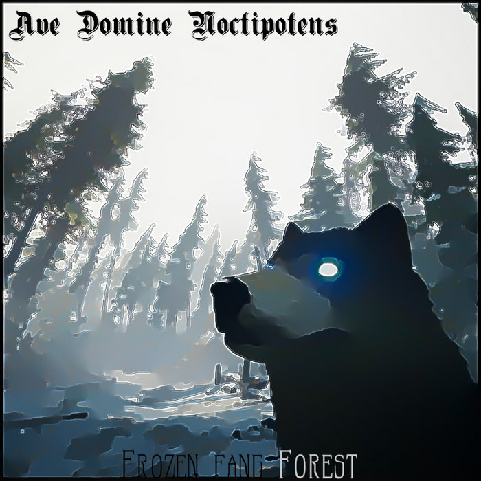 Frozen Fang Forest | Ave Domine Noctipotēns