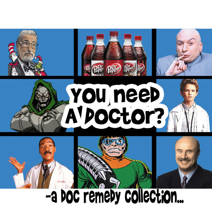 You Need A Doctor? | Doc Remedy