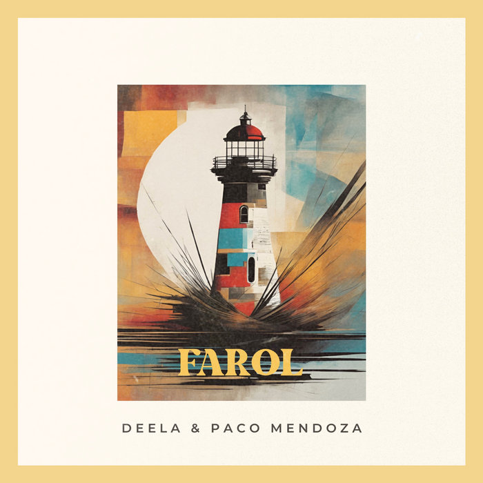 Deela & Paco Mendoza - Farol | DEELA
