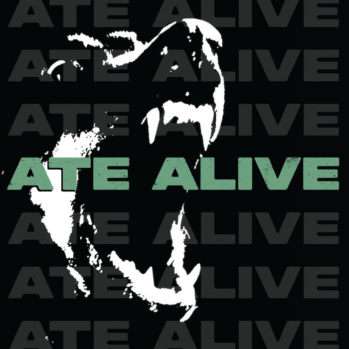 Ate Alive | Ate Alive