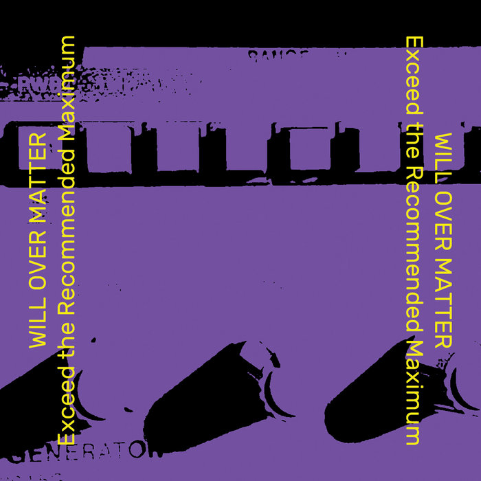 Exceed the Recommended Maximum | will over matter