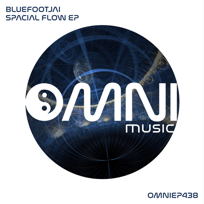 Spacial Flow EP | Bluefootjai | Omni Music