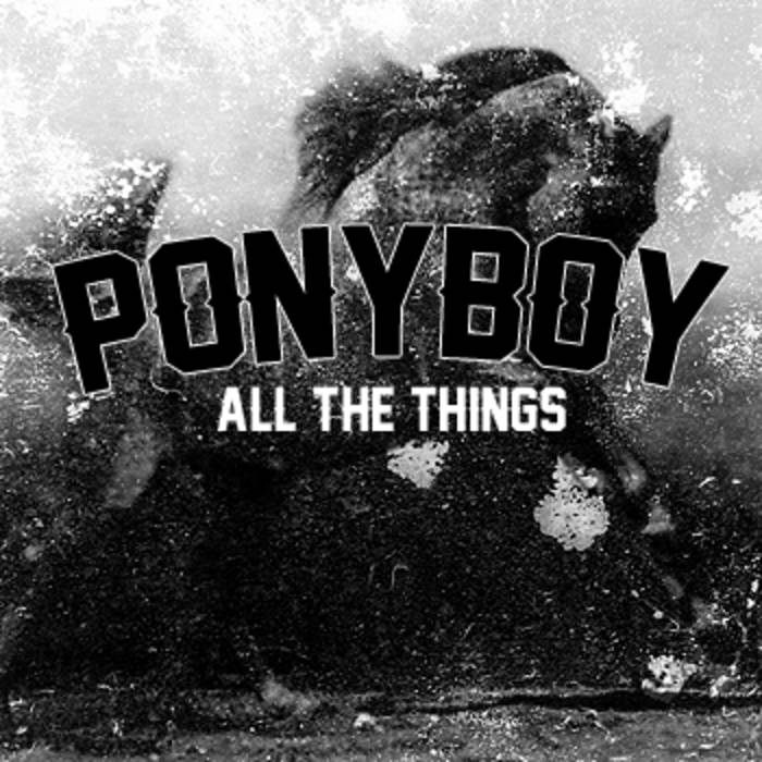 Ponyboy - "All The Things" | Ponyboy