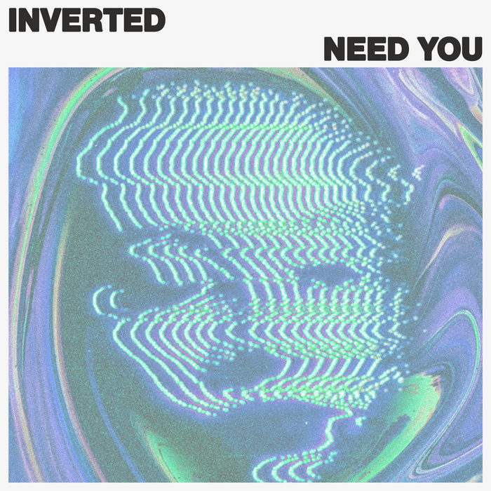 INVERTED - NEED YOU | NEOTRANCE | Rave Alert