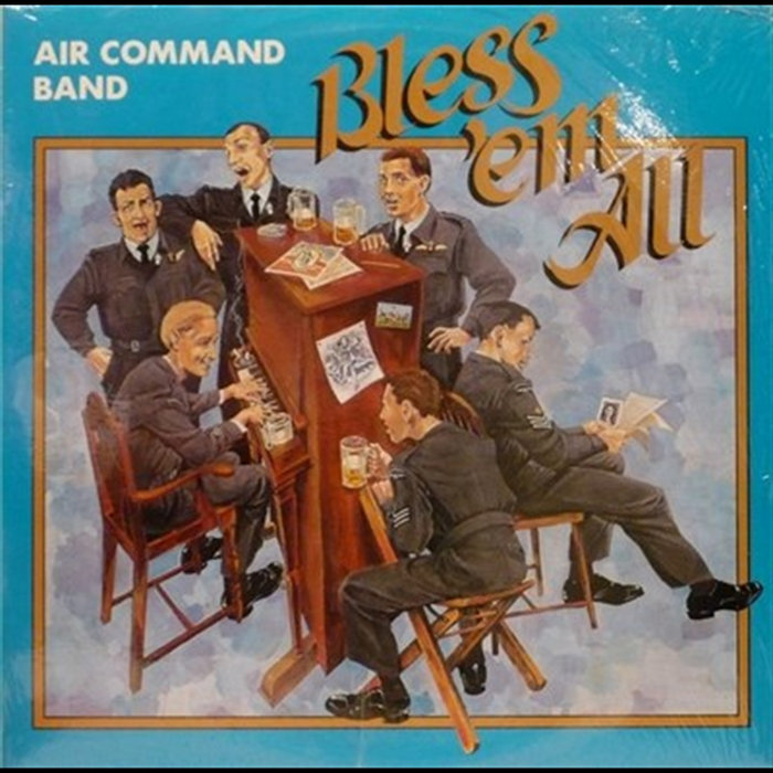 Bless Em All | Air Command Band
