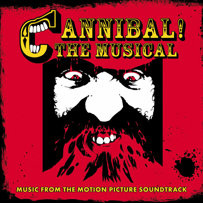 Cannibal! The Musical (Music from the Motion Picture Soundtrack) | Trey ...