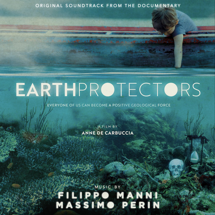 Earth Protectors (Original Soundtrack from the Documentary) | Filippo ...