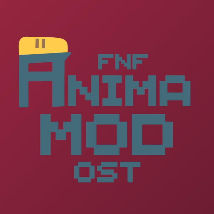 FNF: The Anima Mod OST (Legacy) | AnimaYT, Waleed, Zesty | ZesCrew2