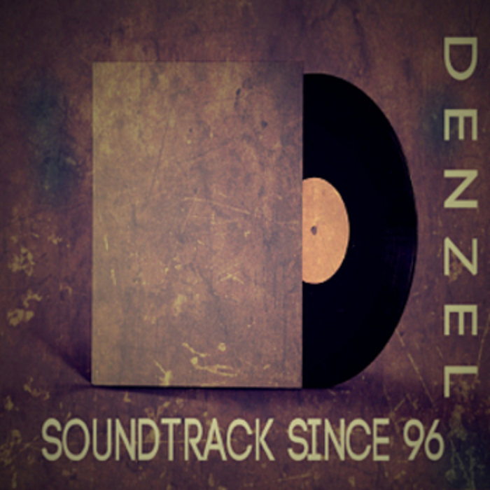 Soundtrack Since 96 (Instrumentals) | Denzel