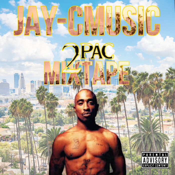 2Pac The Mixtape JAY-CMUSIC | JAY-CMUSIC