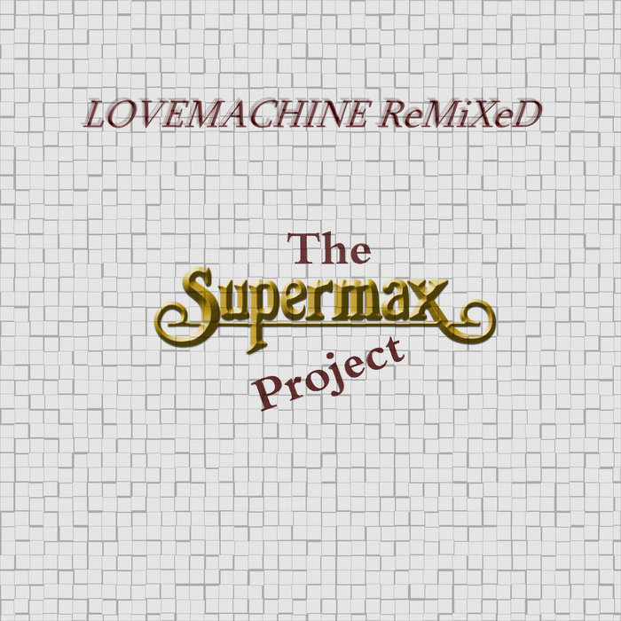 Lovemachine Remixed | The Supermax Project | Lemongrassmusic