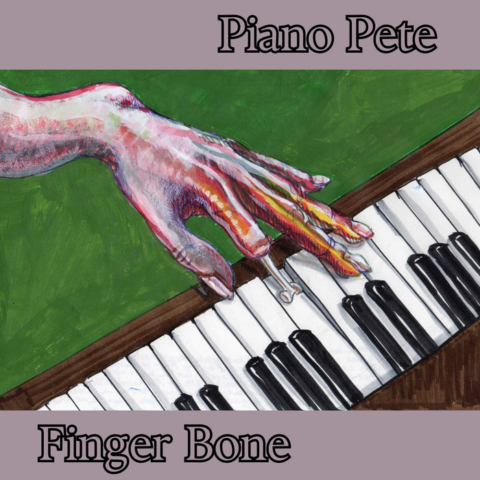 Finger Bone | Piano Pete