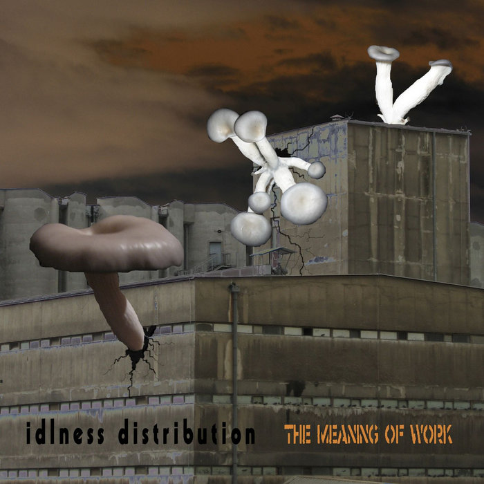 095 - The Meaning of Work | Idlness Distribution | Smell The Stench