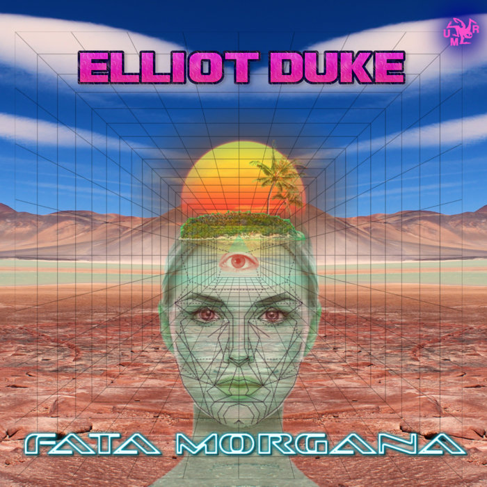 UMR41 Fata Morgana | Elliot Duke | Unfinished Monkey Records