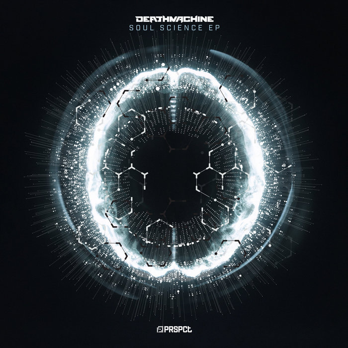 Soul Science EP | Deathmachine | PRSPCT Recordings