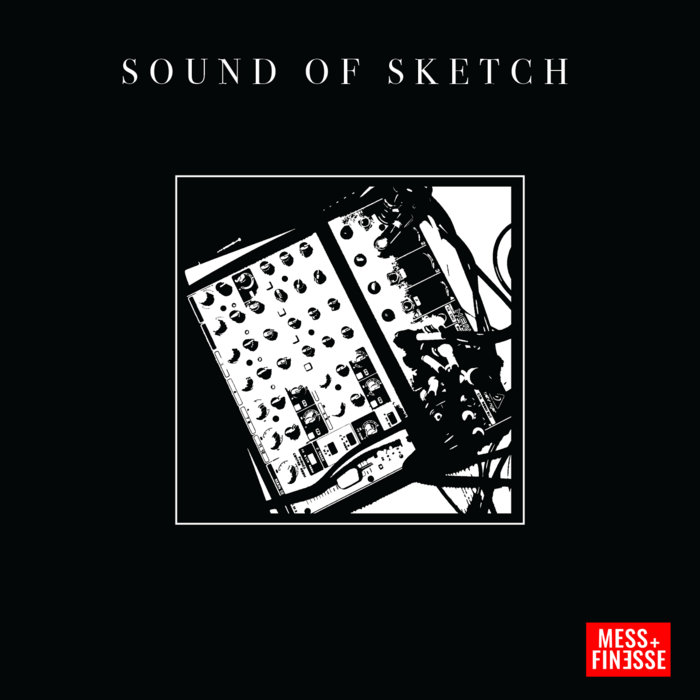 Sound of Sketch | Mess + Finesse