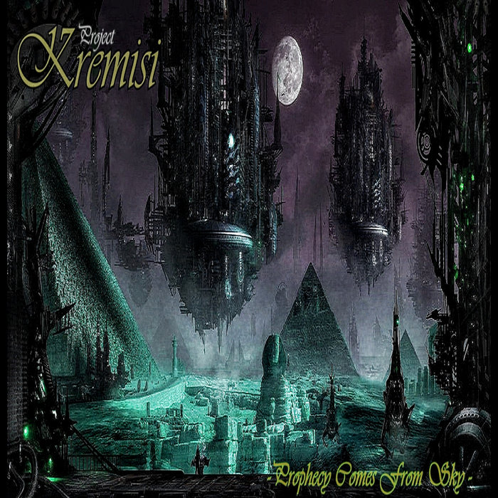 Prophecy Comes From Sky | Project Kremisi