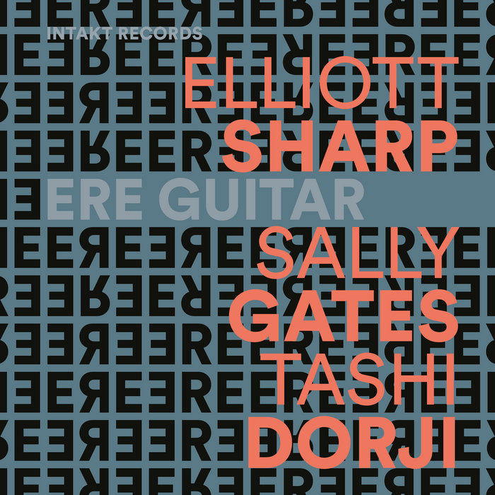 Ere Guitar (24bit Hi-Res 48khz) | ELLIOTT SHARP - SALLY GATES - TASHI ...