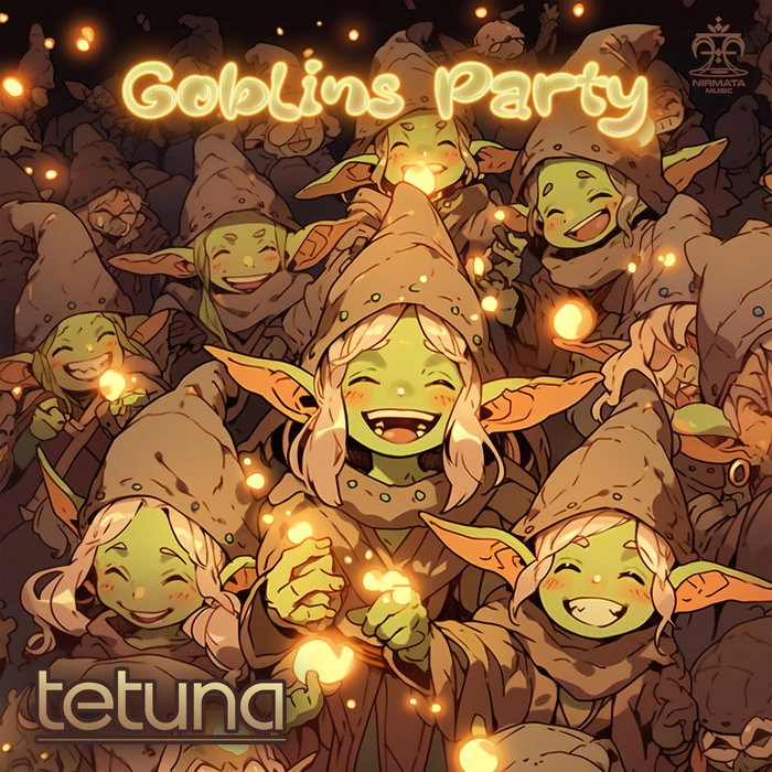 Goblins Party | Tetuna (Nirmãtã Music) | Nirmata Music