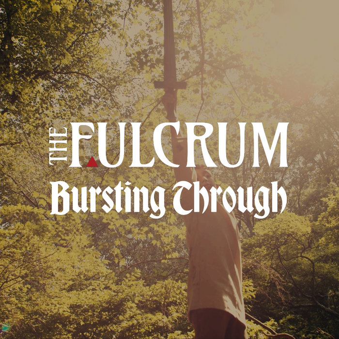 Bursting Through | The Fulcrum